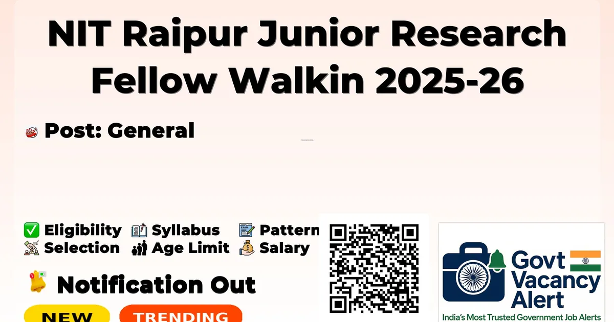 NIT Raipur Junior Research Fellow Walkin 2025-26 - General Recruitment ...