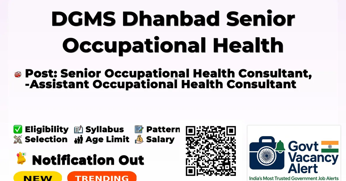 DGMS Dhanbad Senior Occupational Health Consultant, Assistant ...