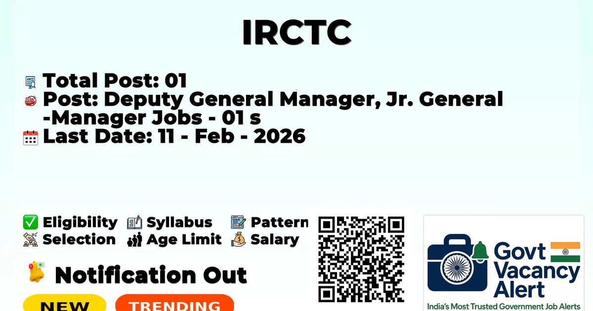 IRCTC - Deputy General Manager, Jr. General Manager Jobs - 01 Posts ...