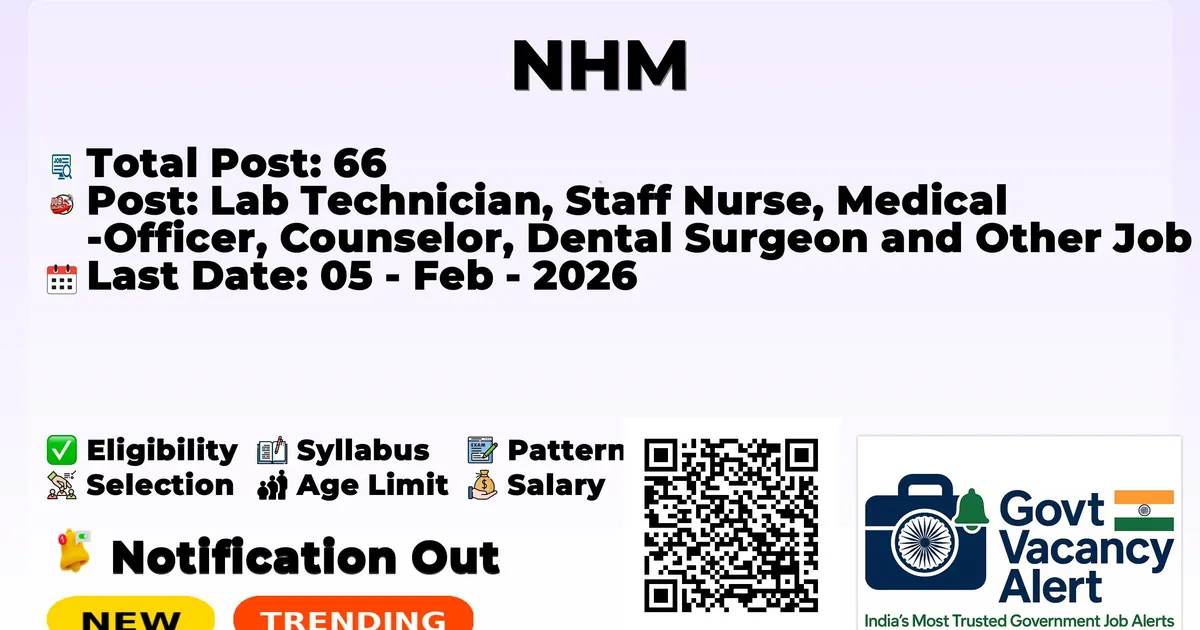 NHM - Lab Technician, Staff Nurse, Medical Officer, Counselor, Dental ...