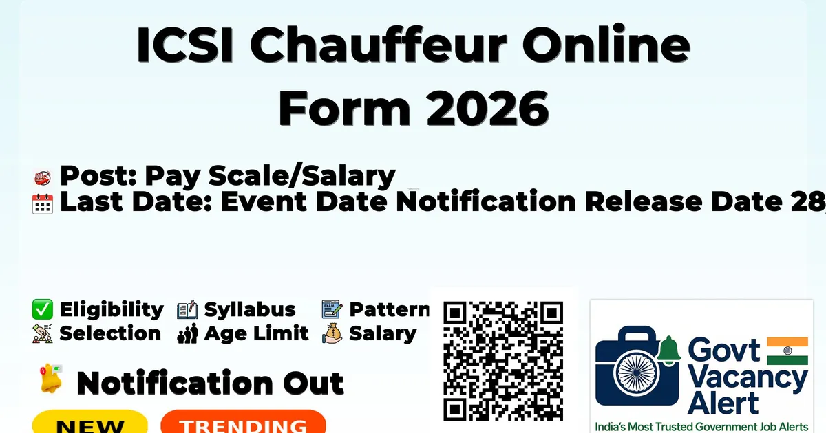ICSI Chauffeur Online Form 2026 - Pay Scale/Salary Recruitment 2026 ...